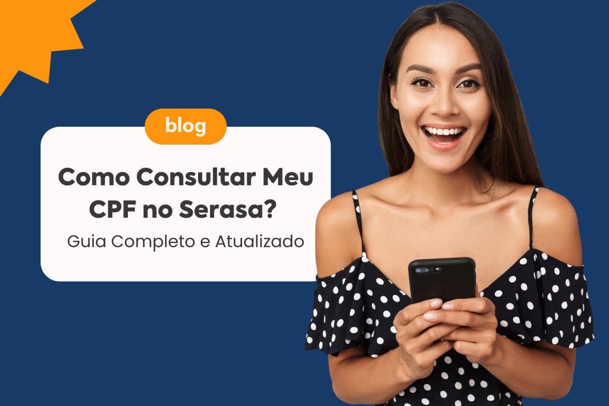 Como Consultar Meu CPF no Serasa? Guia Completo e Atualizado