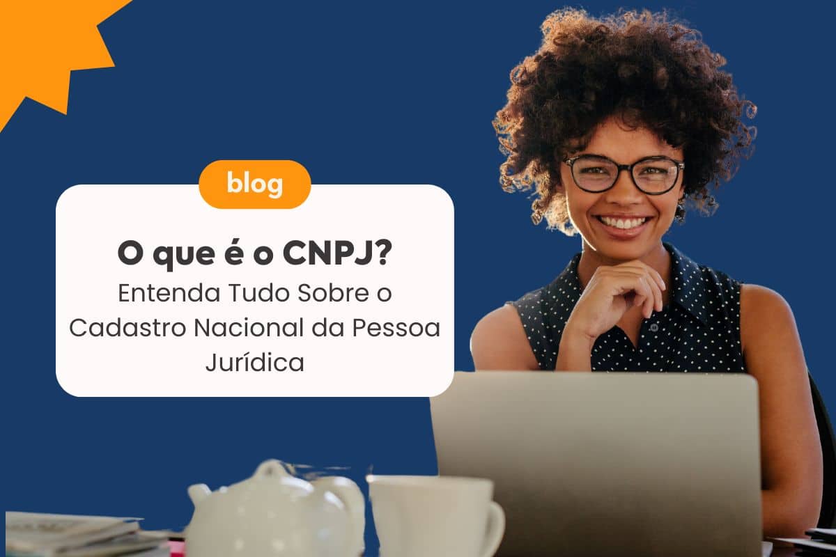 O que é o CNPJ? Entenda Tudo Sobre o Cadastro Nacional da Pessoa Jurídica